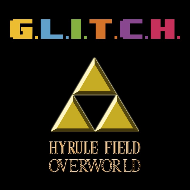 Hyrule Field Overworld (The Legend of Zelda Main Theme) - G.L.I.T.C.H ...