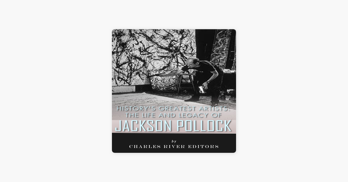 ‎History's Greatest Artists: The Life and Legacy of Jackson Pollock ...