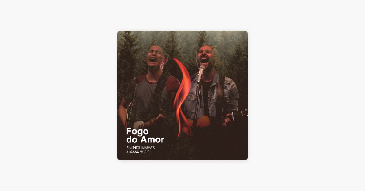 ‎Fogo do Amor (feat. Isaac Music) [Ao Vivo] — música de Filipe ...