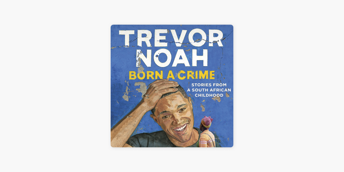 Born A Crime