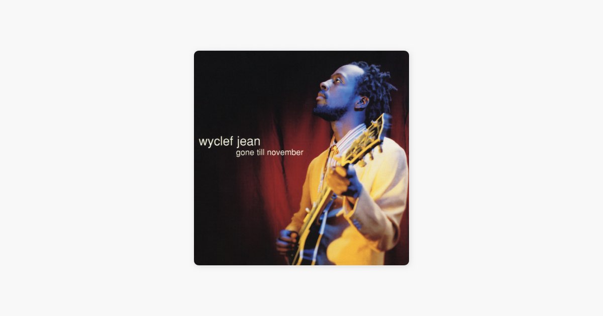 ‎Gone Till November (Pop Version - No Rap Intro) – Song by Wyclef Jean ...
