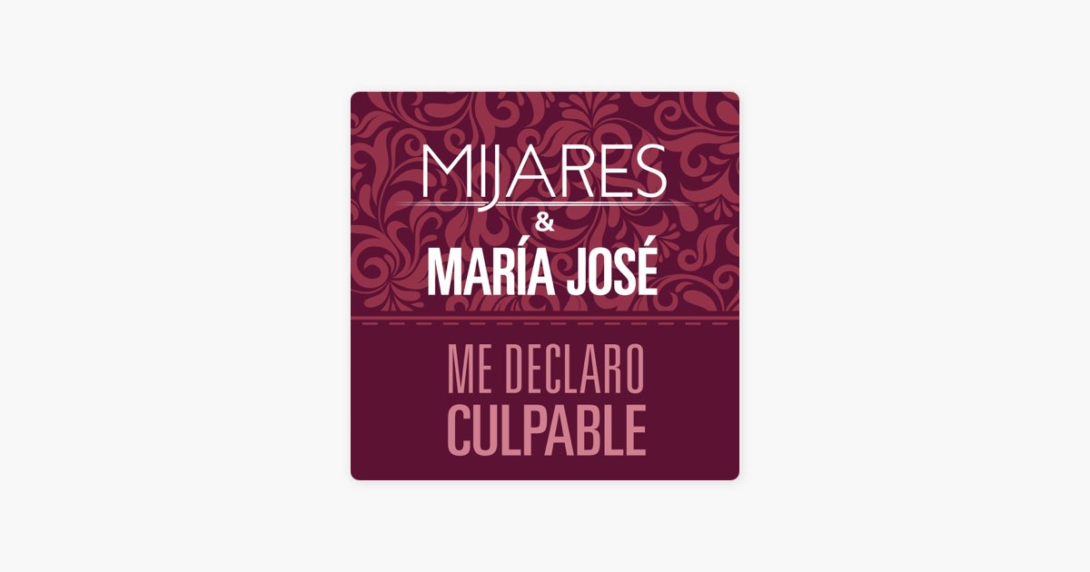 Me Declaro Culpable - Single” álbum de Mijares & María José en Apple Music