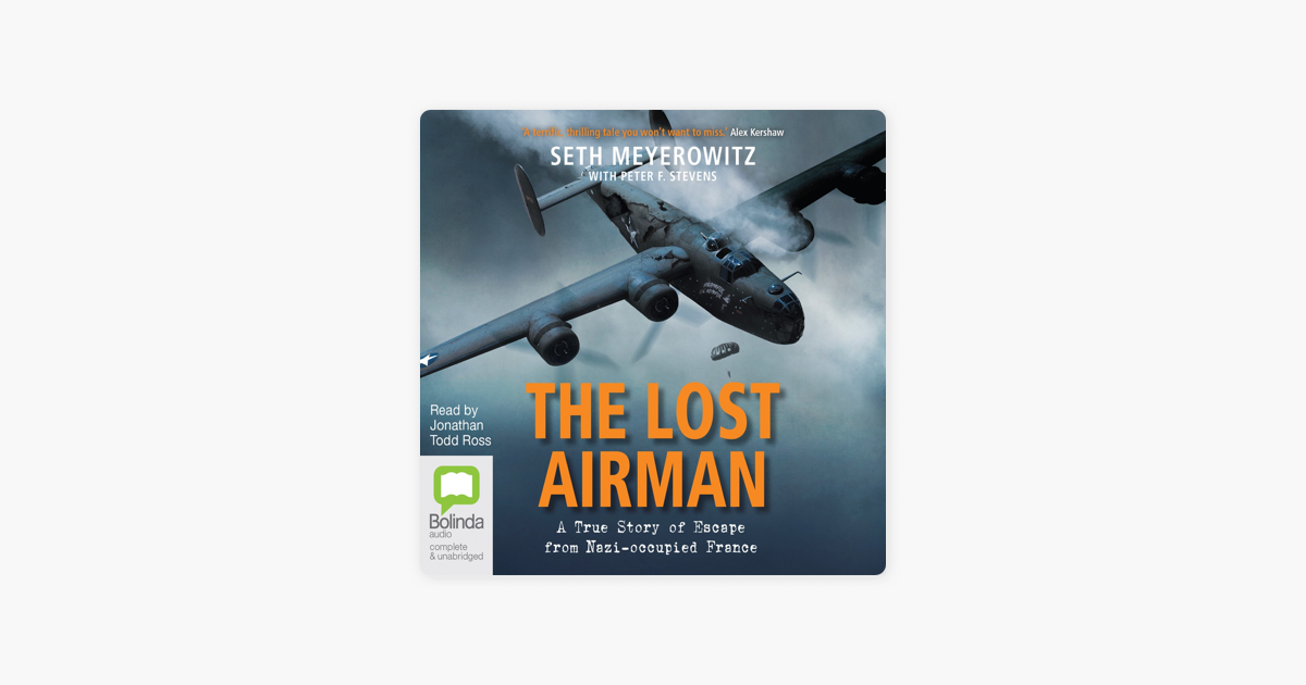 ‎The Lost Airman: A True Story of Escape from Nazi-Occupied France ...