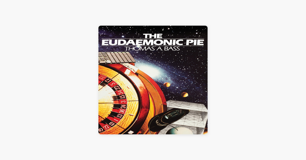 ‎The Eudaemonic Pie: The Bizarre True Story of How a Band of Physicists ...