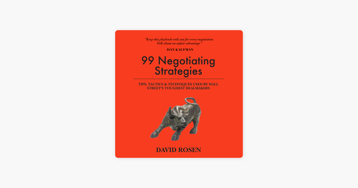 ‎99 Negotiating Strategies: Tips, Tactics & Techniques Used by Wall Street's Toughest Dealmakers ...