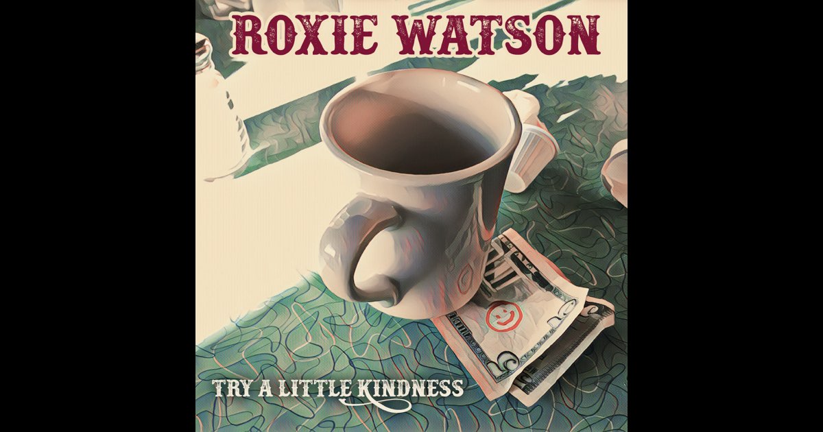 ‎Try a Little Kindness - Album by Roxie Watson - Apple Music