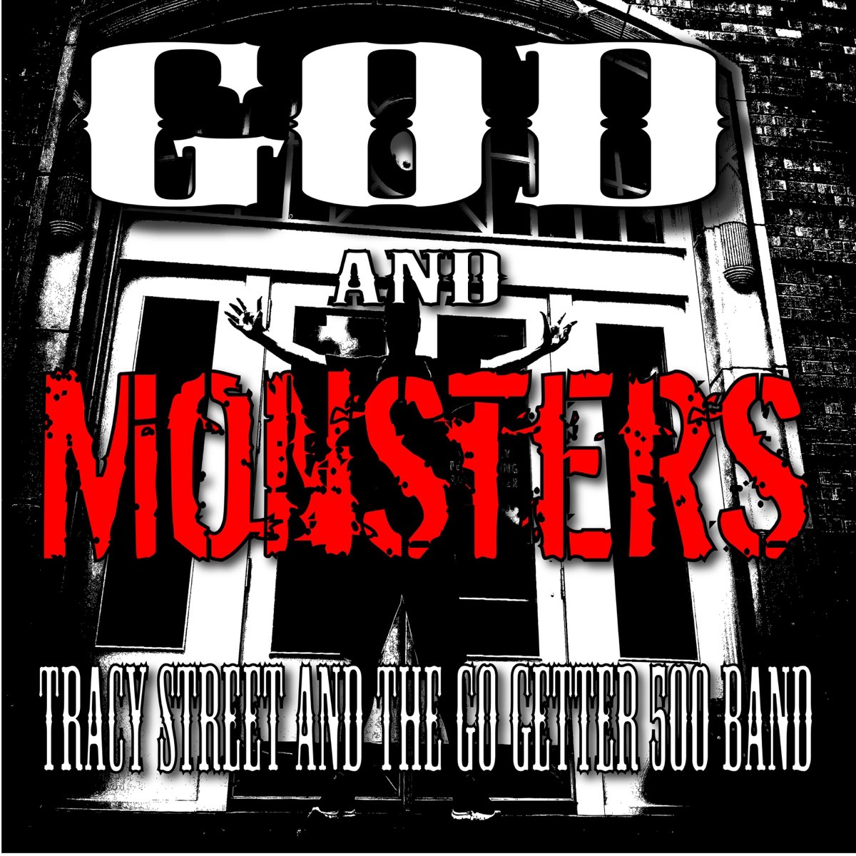 God and Monsters》- Tracy Street and the Go Getter 500 Band的专辑 - Apple Music