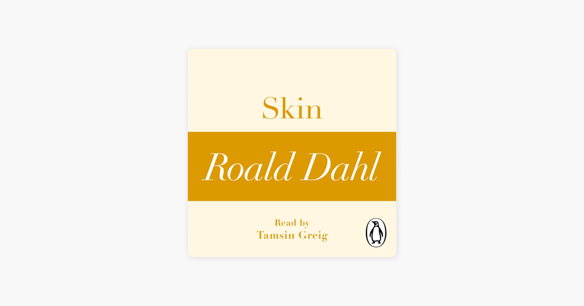 Skin (A Roald Dahl Short Story)“ von Roald Dahl in Apple Books