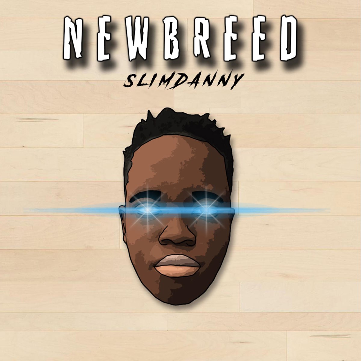 Newbreed - EP》- Slimdanny的专辑 - Apple Music