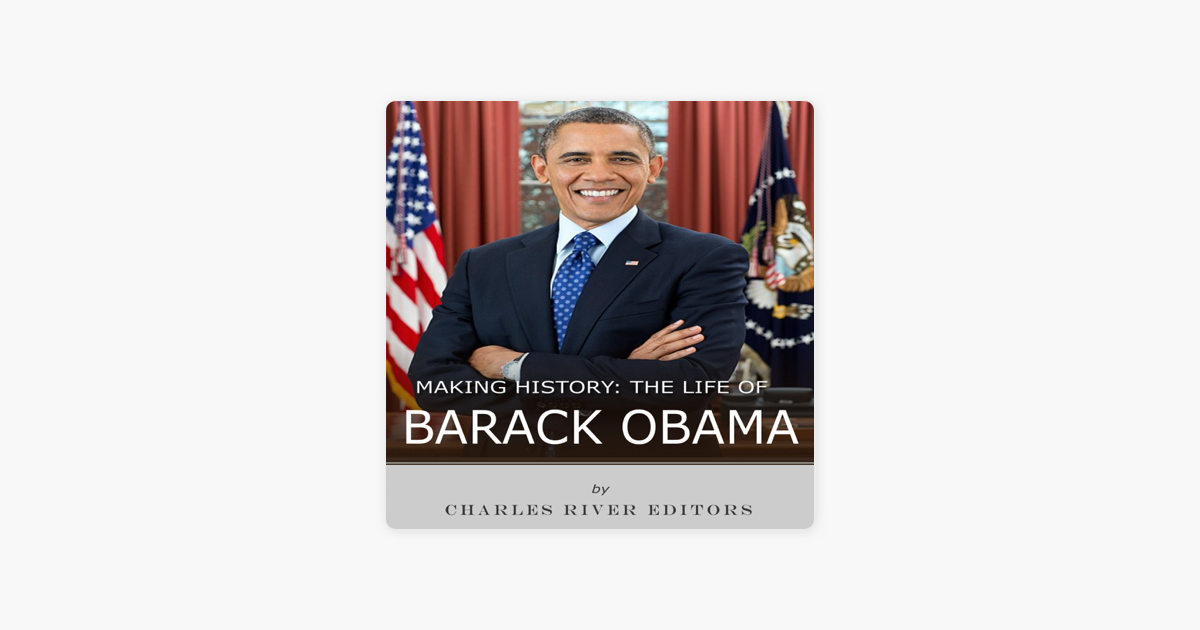 ‎Making History: The Life of Barack Obama (Unabridged) by Charles River ...