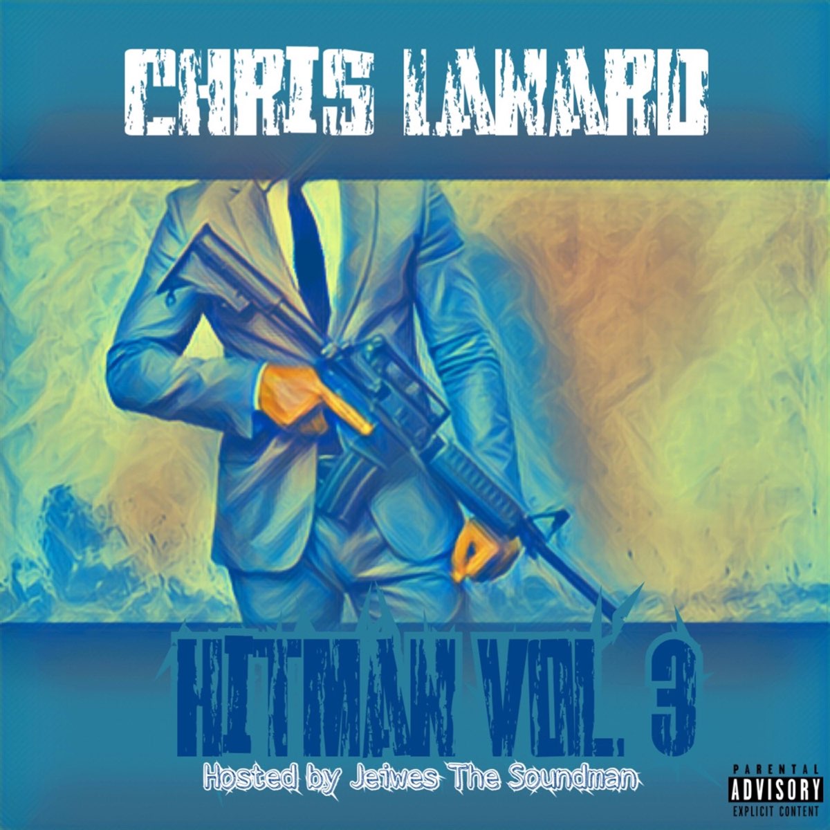 ‎Hitman, Vol. 3 (Hosted by Jeiwes the Soundman) - Album by Chris Lanard ...