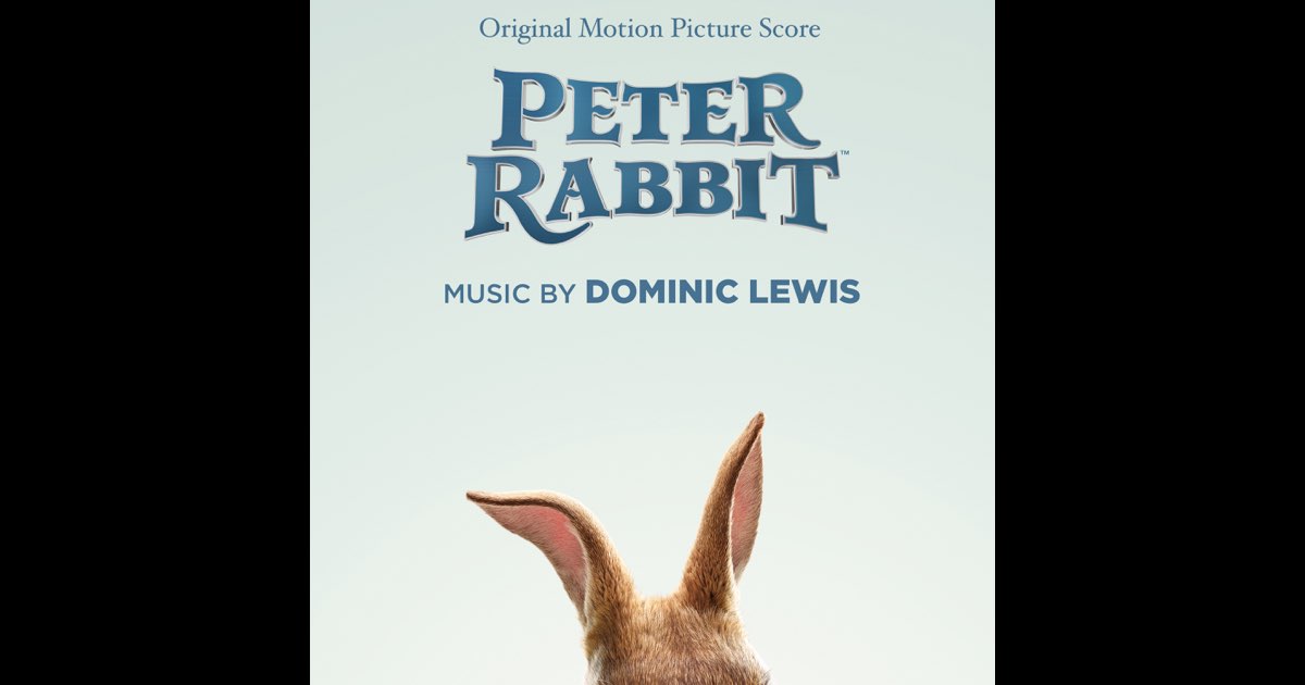 ‎Peter Rabbit (Original Motion Picture Score) - Album by Dominic Lewis ...