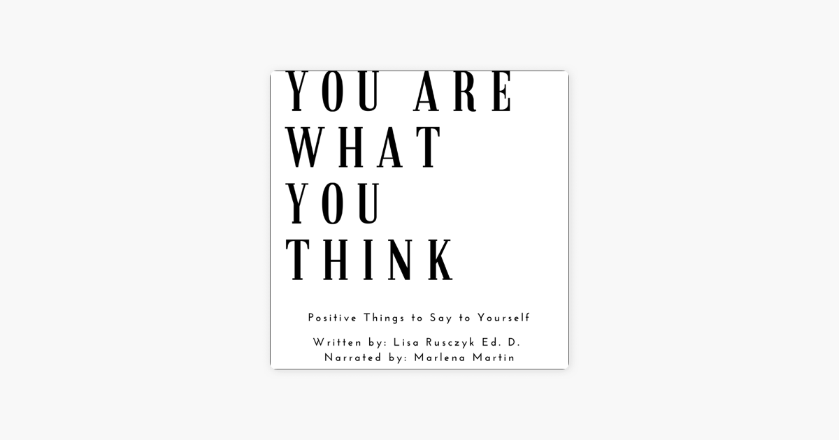 ‎You Are What You Think: Positive Things to Say to Yourself (Unabridged ...