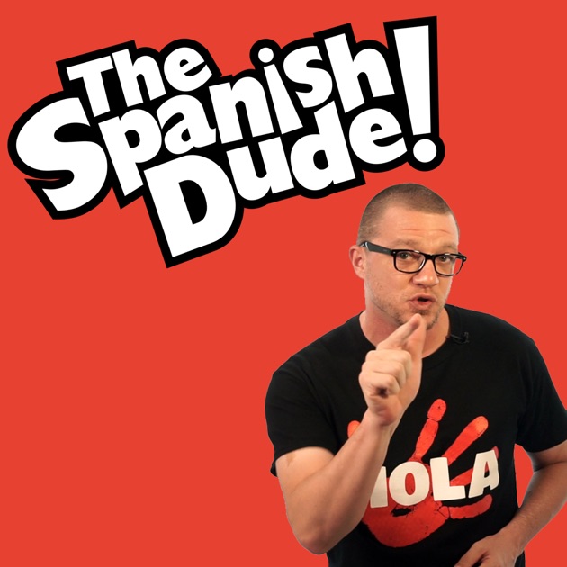 The Spanish Dude Podcast Video By The Spanish Dude On Apple Podcasts