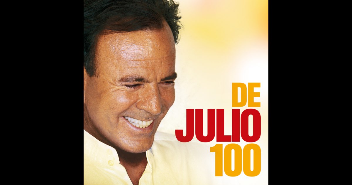 ‎De Julio 100 - Album by Julio Iglesias - Apple Music