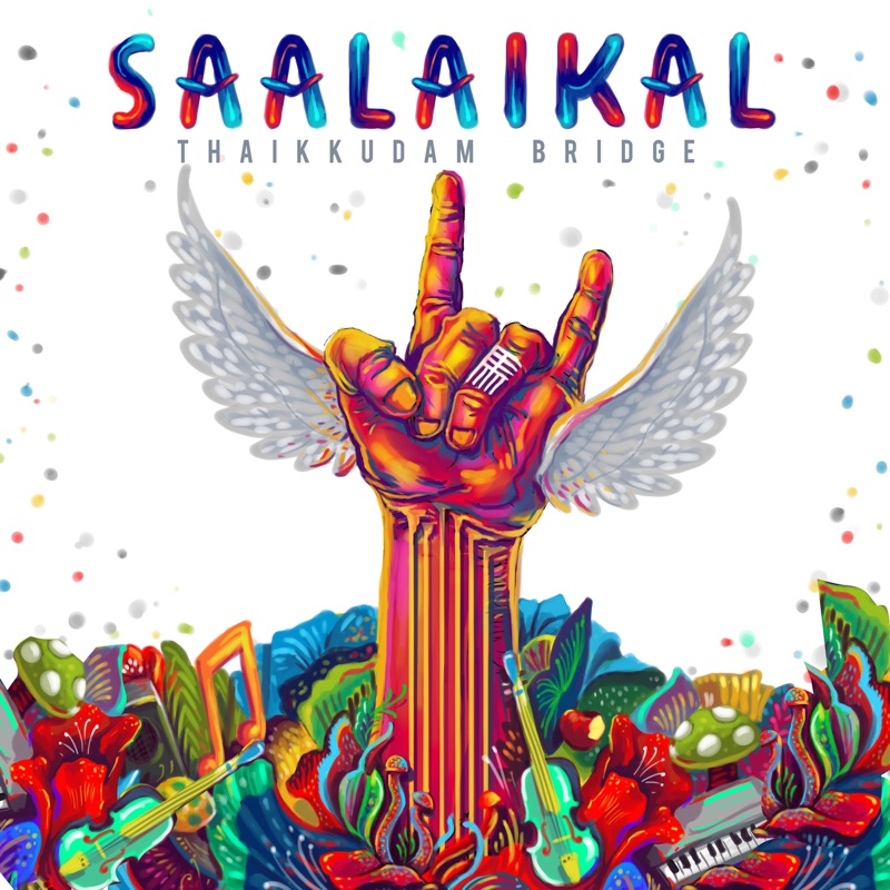 Saalaikal - Thaikkudam Bridge: Song Lyrics, Music Videos & Concerts