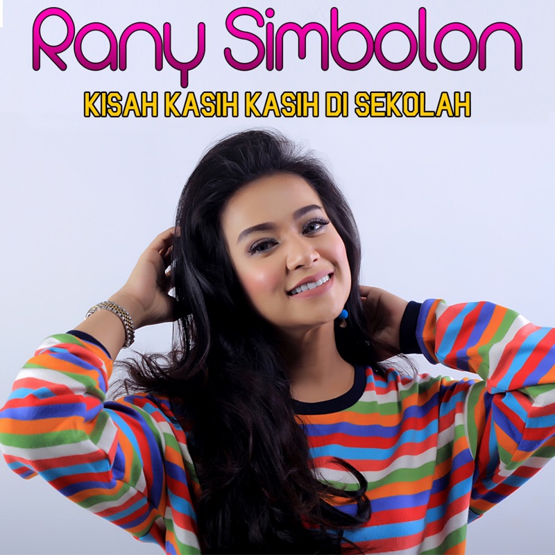 Kisah Kasih Di Sekolah - Rani Simbolon: Song Lyrics, Music Videos ...
