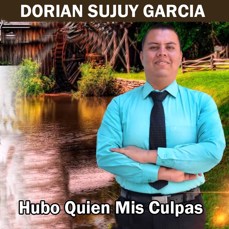 Cristo Me Salvo De La Cruz - Dorian Sujuy Garcia: Song Lyrics, Music Videos & Concerts