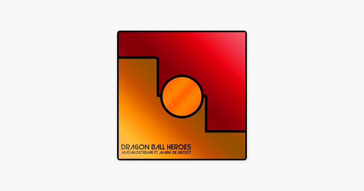 ‎Dragon Ball Heroes (feat. Mark de Groot) – Song by MasakoXtreme ...
