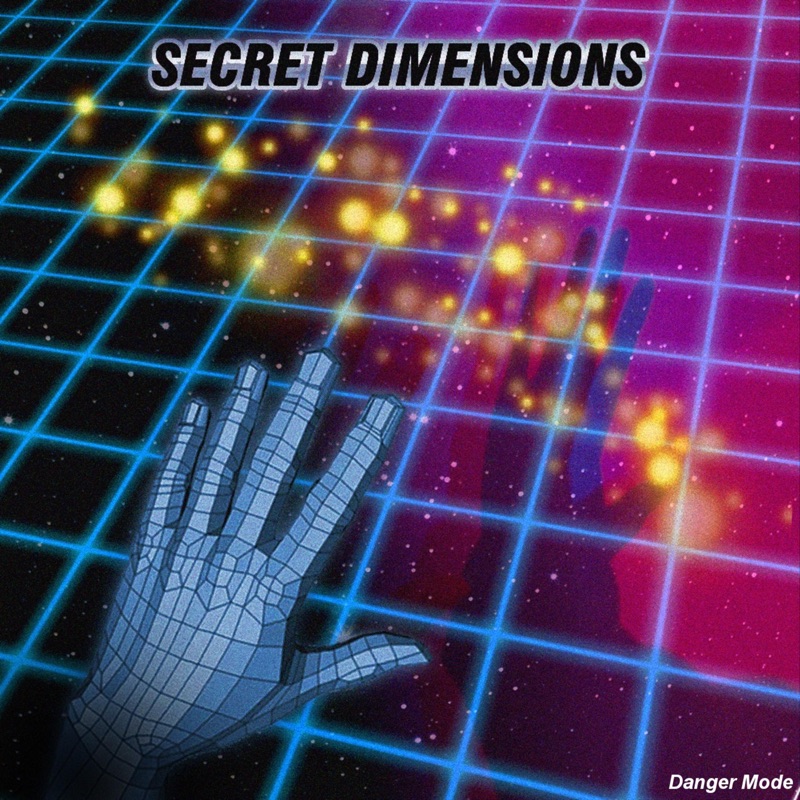 Secret Dimensions - Danger Mode: Song Lyrics, Music Videos & Concerts