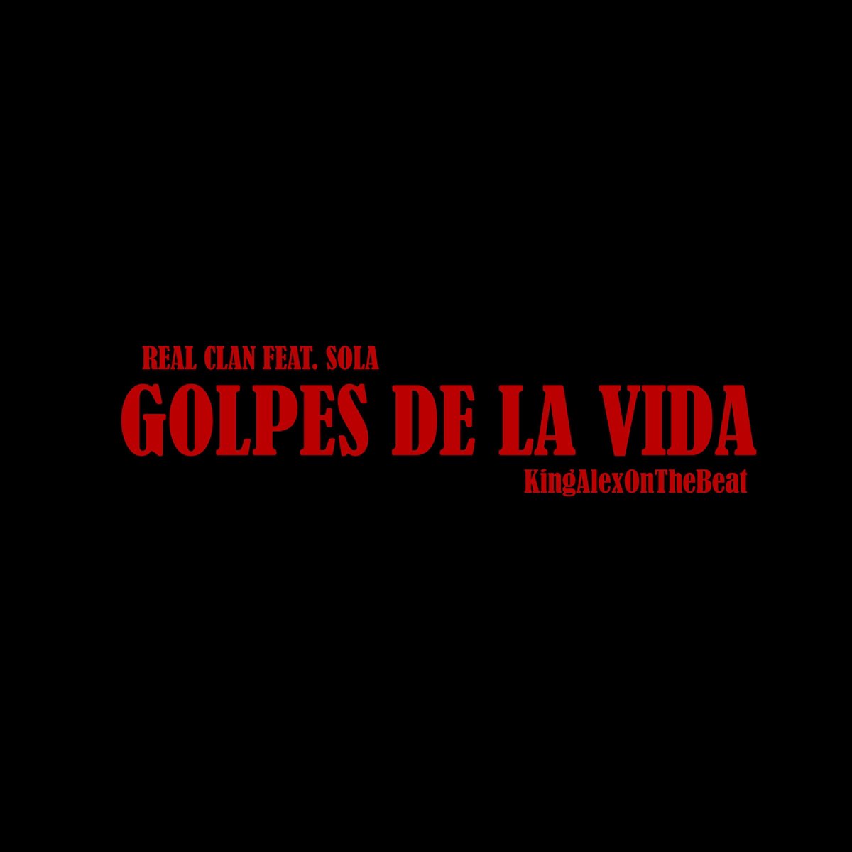 ‎Golpes de la Vida (feat. Sola) - Single - Album by Real Clan - Apple Music