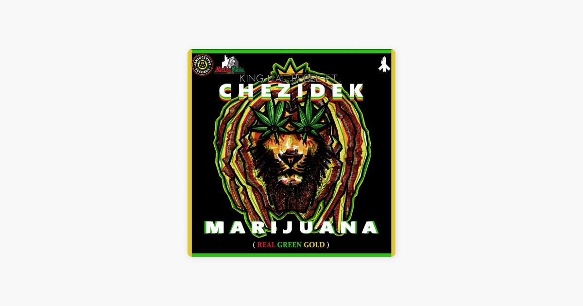 ‎Marijuana (Real Green Gold) [feat. Chezidek] – Song by King Ital Rebel ...