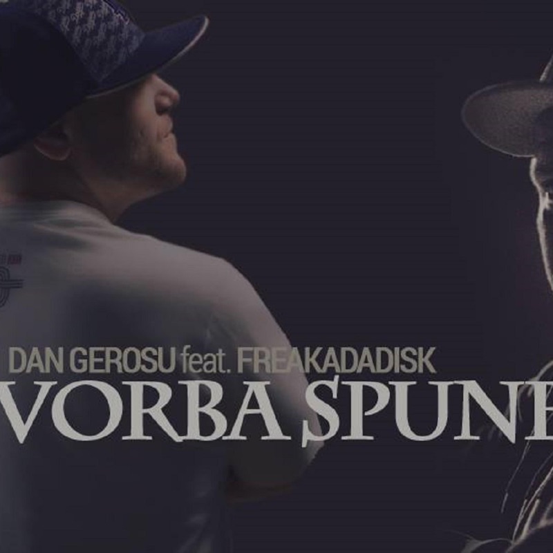 Vorba Spune (feat. Freakadadisk) - Dan Gerosu: Song Lyrics, Music ...