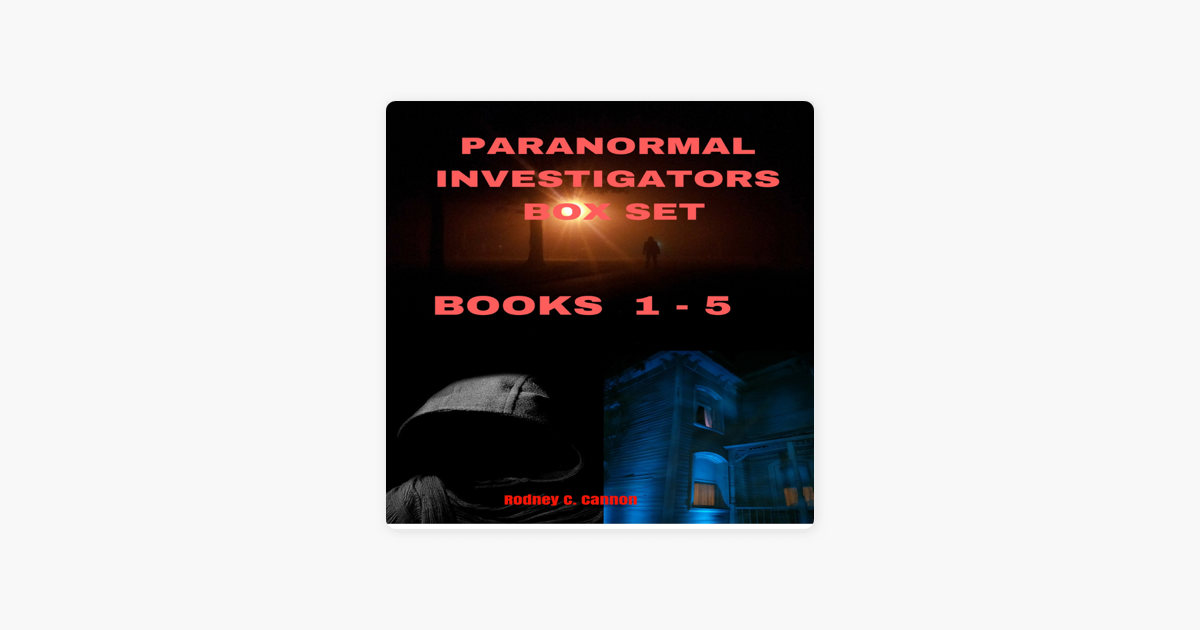 ‎Paranormal Investigators Box Set, Books 1-5 (Unabridged) by Rodney C ...