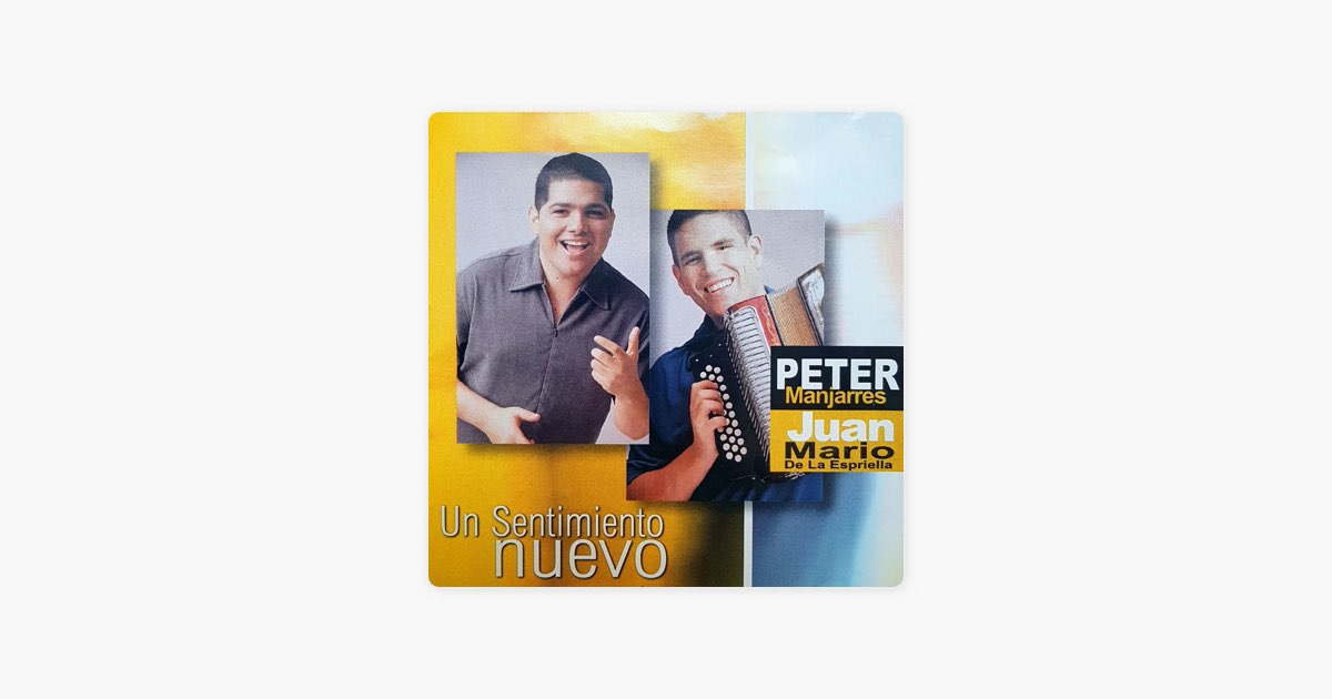 Un Sentimiento Nuevo” álbum de Peter Manjarrés & Juancho de la ...
