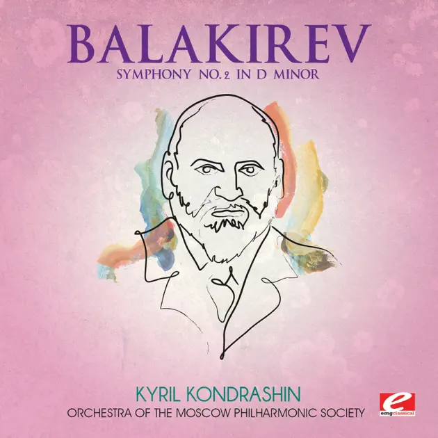‎Balakirev: Symphony No. 2 in D Minor (Remastered) by Kirill Kondrashin - Apple Music Classical