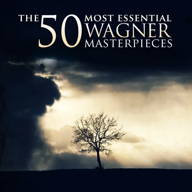 ‎The 50 Most Essential Wagner Masterpieces by Various Artists - Apple ...