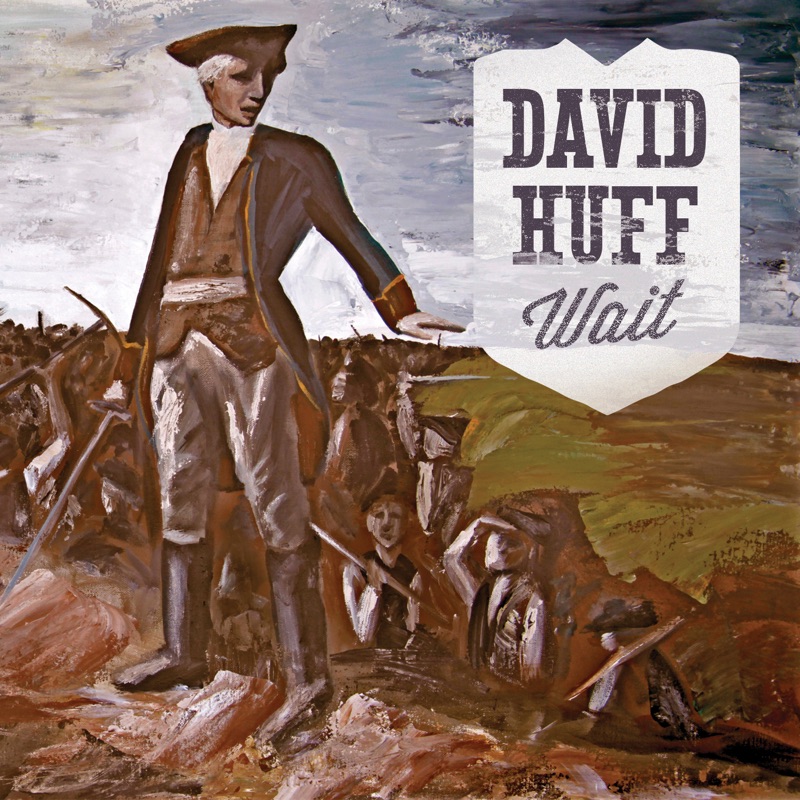 We Must Wait (On the Lord) - David Huff: Song Lyrics, Music Videos & Concerts