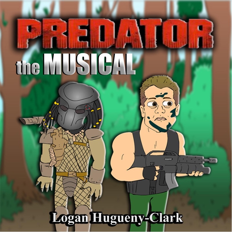 Predator the Musical - Logan Hugueny-Clark: Song Lyrics, Music Videos ...