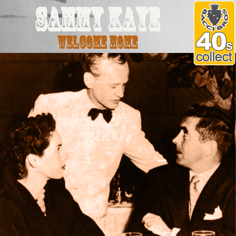 Welcome Home (Remastered) - Sammy Kaye: Song Lyrics, Music Videos ...