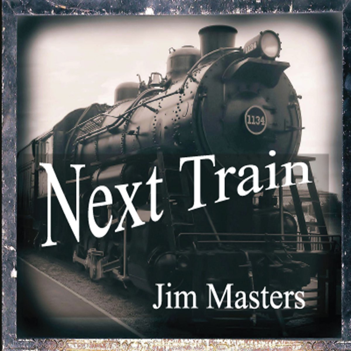 ‎Next Train - Album by Jim Masters - Apple Music