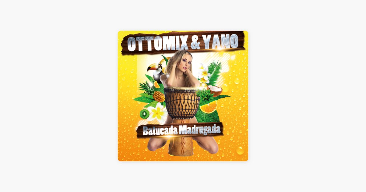 ‎Batucada Madrugada - Single - Album di Ottomix & Yano - Apple Music