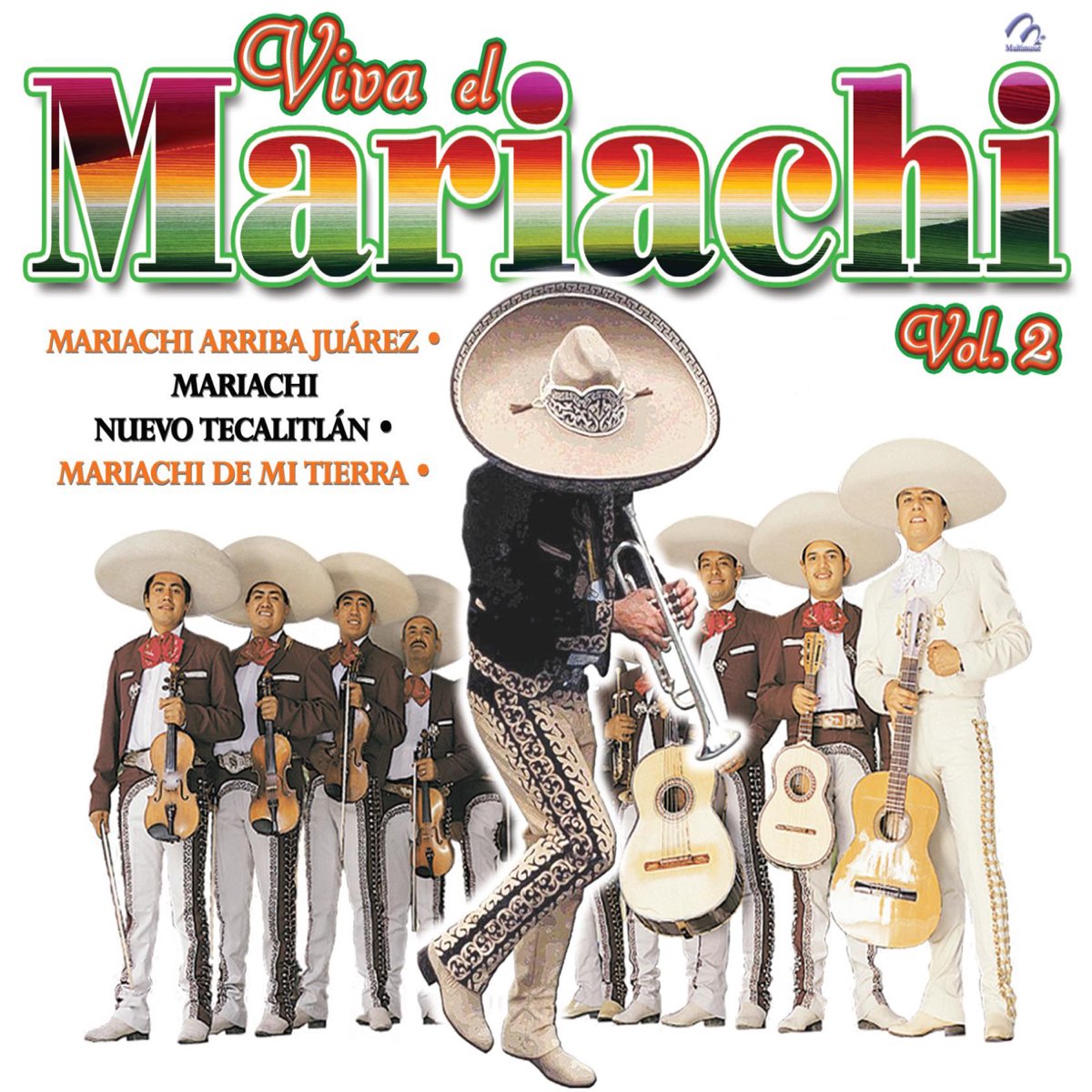 Viva El Mariachi, Vol. 2” álbum de Mariachi Arriba Juárez, Mariachi ...
