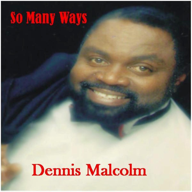 So Many Ways - Dennis Malcolm: Song Lyrics, Music Videos & Concerts