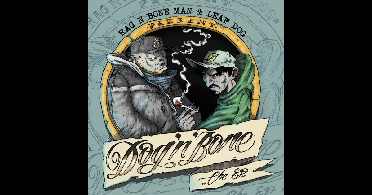 ‎Dog 'n' Bone - EP - Album by Rag'n'Bone Man & Leaf Dog - Apple Music