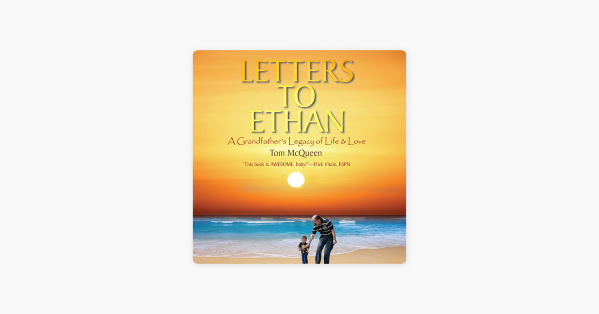 ‎Letters to Ethan: A Grandfather's Legacy of Life & Love (Unabridged ...