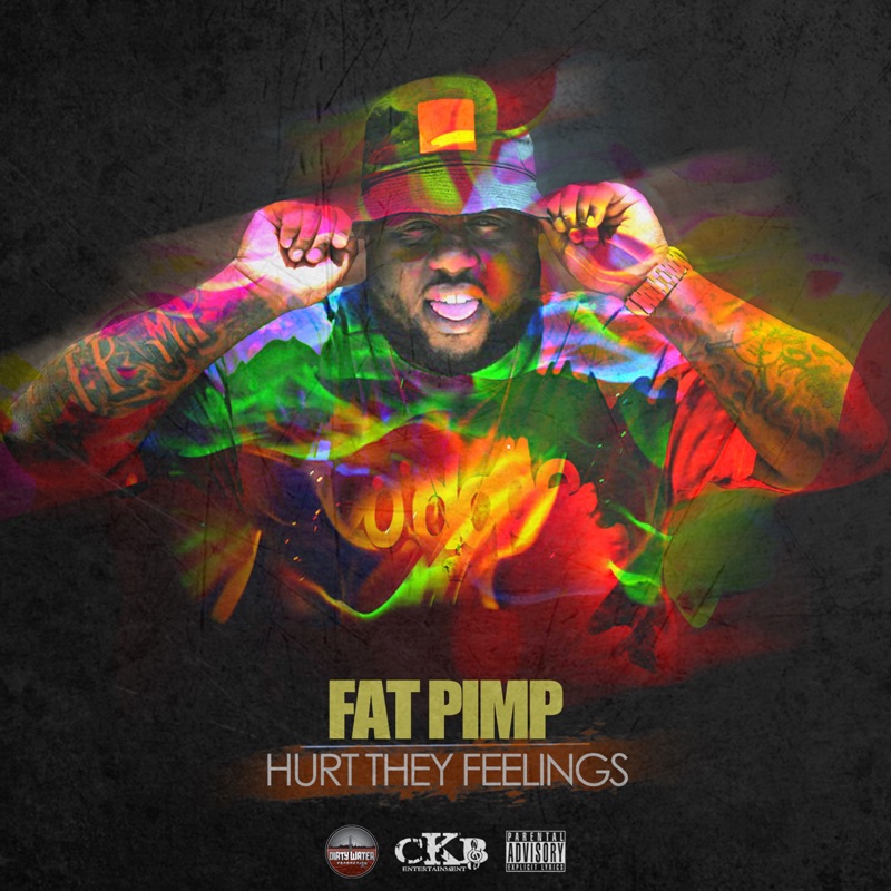 Hurt They Feelings - Fat Pimp: Song Lyrics, Music Videos & Concerts