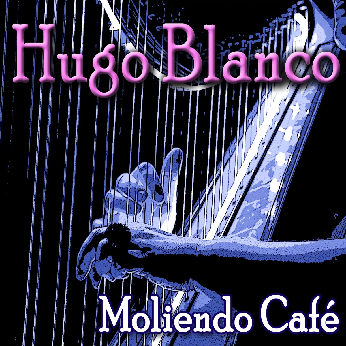 ‎Moliendo Café - Album by Hugo Blanco - Apple Music