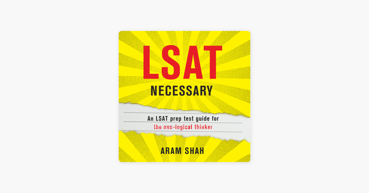 ‎LSAT Necessary: An LSAT Prep Test Guide for the Non-Logical Thinker ...