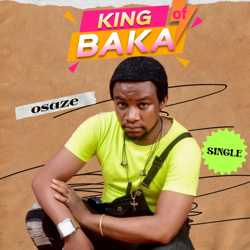 Osaze_Nyo Adikpo_ - OSAZE BAKA KING: Song Lyrics, Music Videos & Concerts