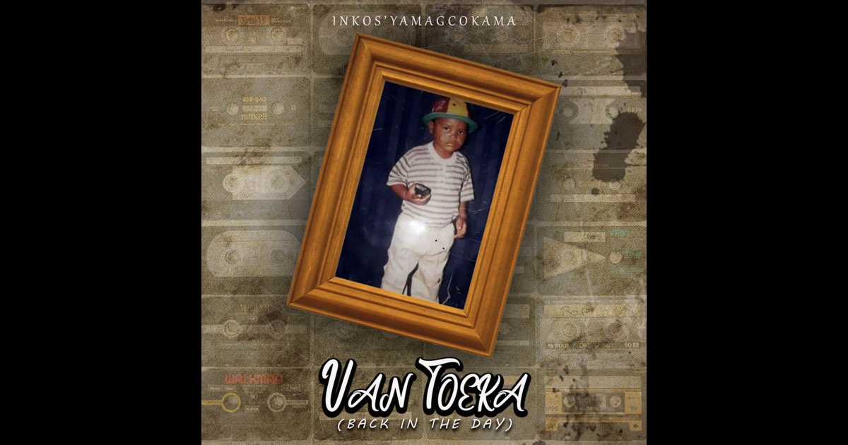 ‎Van Toeka - Album by Inkos'yamagcokama - Apple Music