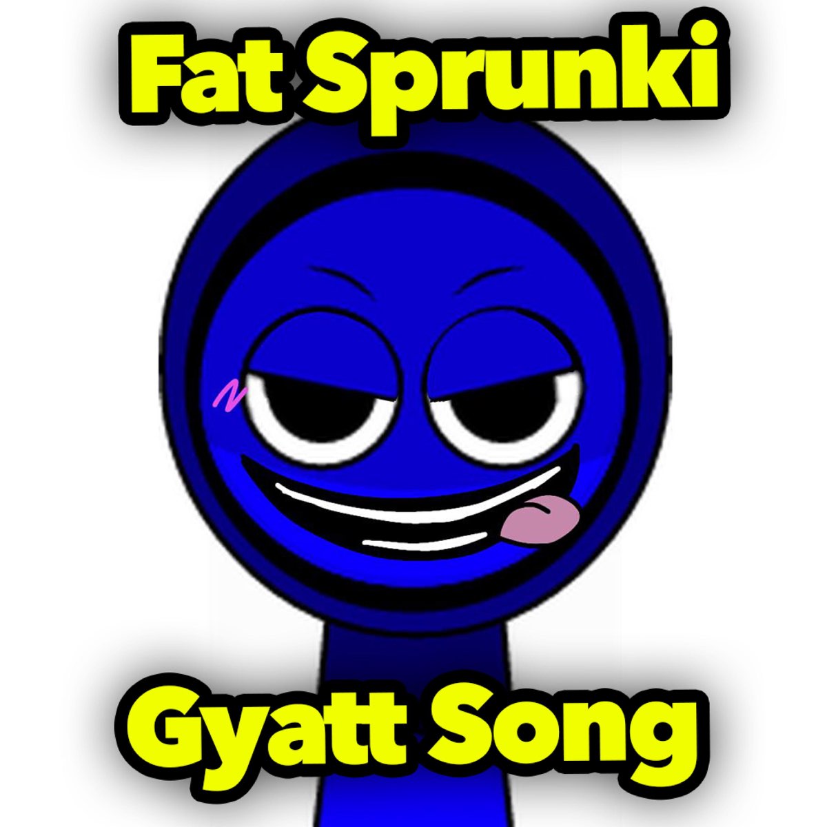 ‎fat Sprunki Gyatt Song Benjixscarlett Parody Single álbum De Lilbittacringe Apple Music