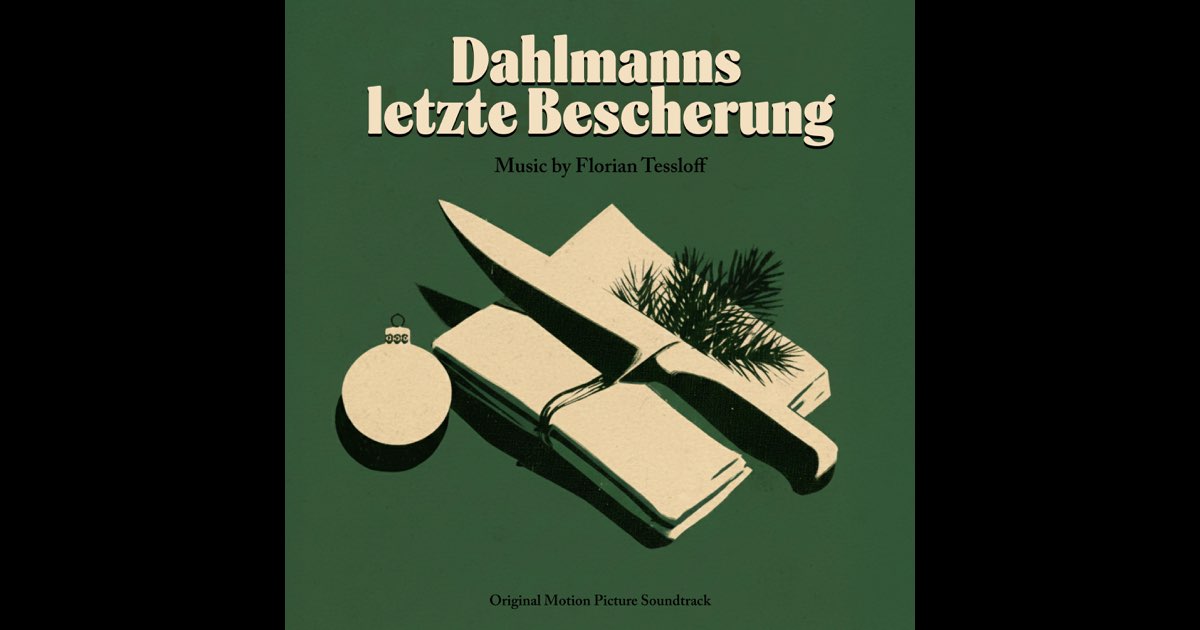 ‎Dahlmanns letzte Bescherung (Original Motion Picture Soundtrack ...