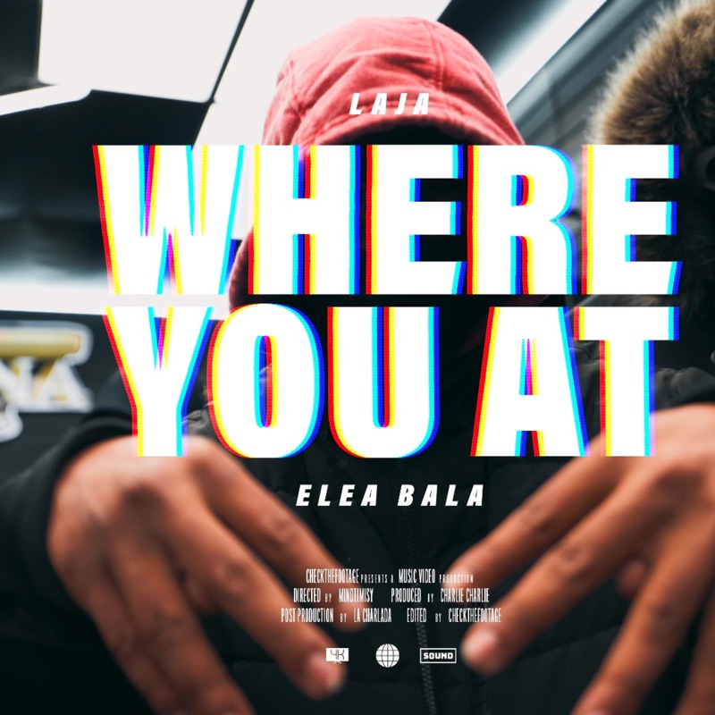 WHERE YOU AT - LAJA: Song Lyrics, Music Videos & Concerts