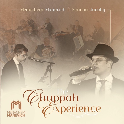 The Chuppah Experience - Single by Menachem Manevich, Simcha Jacoby