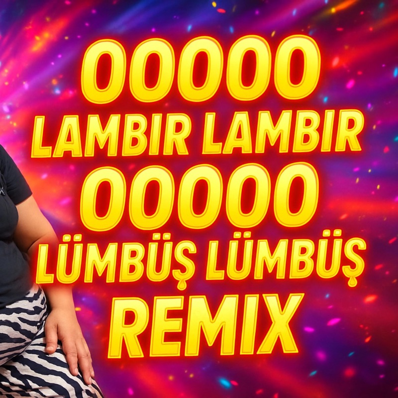 Ooooo Lambır Lambır Ooooo Lümbüş Lümbüş Mix - Siber Armoni: Song Lyrics ...